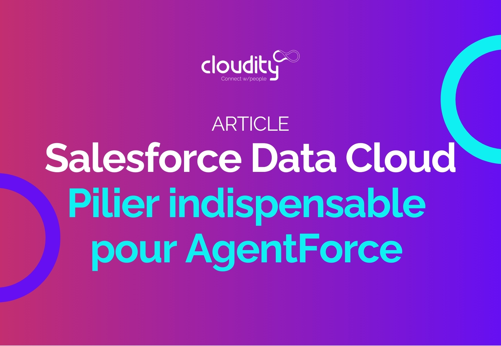 Salesforce Data Cloud : Pilier indispensable pour AgentForce